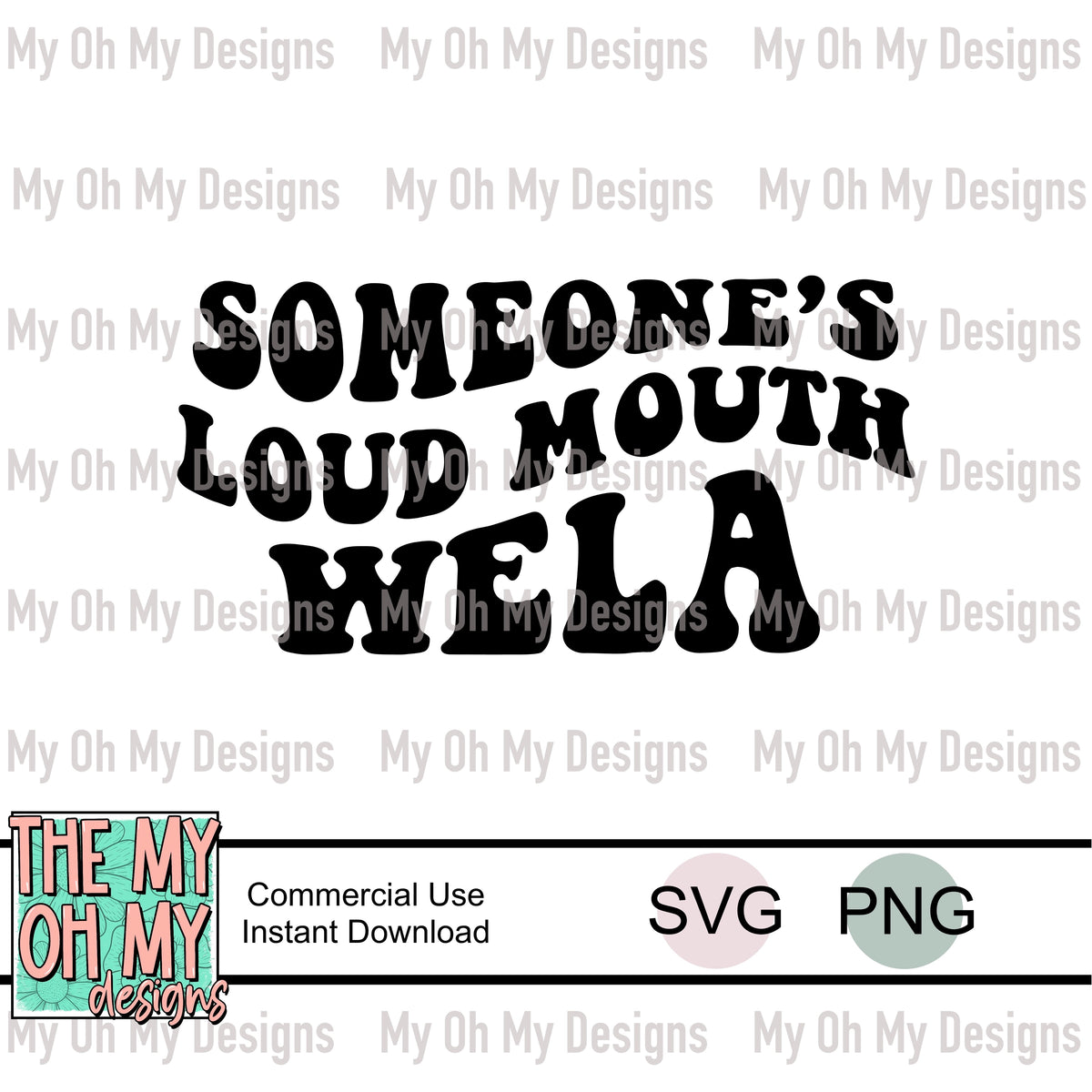 Someone’s loud mouth Wela, wavy text - SVG File - PNG File – Kay ...